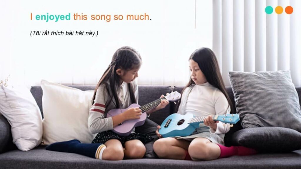 Cấu trúc Enjoy: Cách phân biệt Enjoy với Like và Love - Step Up English