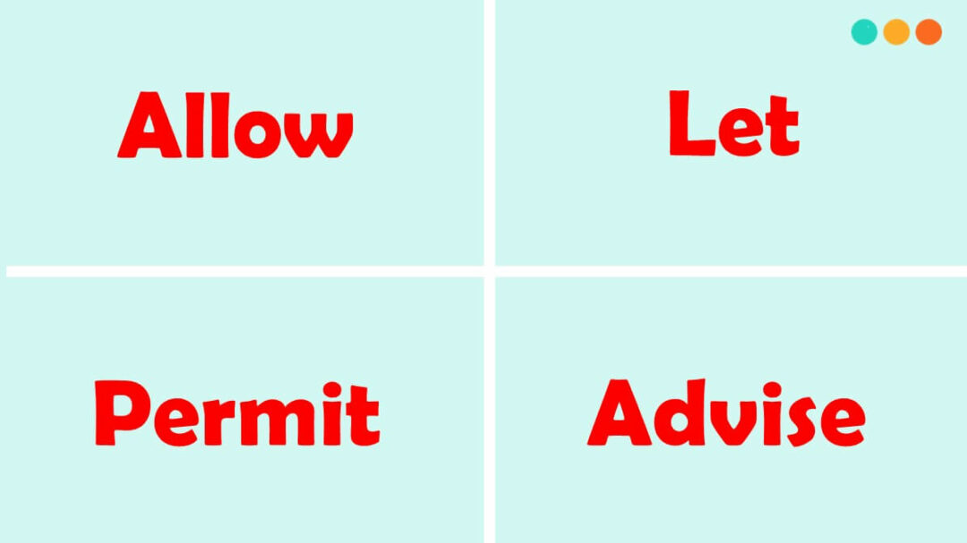 Cấu trúc Allow: So sánh Allow, Let, Permit, Advise - Step Up English