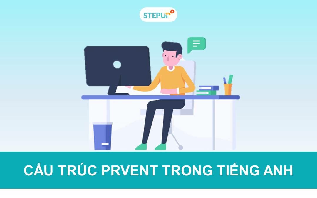 Cấu trúc prevent và những điều bạn cần biết - Step Up English
