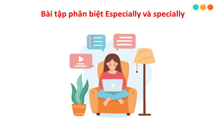 Phân biệt Especially và specially trong tiếng Anh - Step Up English
