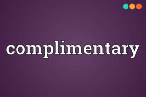 Phân biệt Complementary và Complimentary trong tiếng Anh - Step Up English